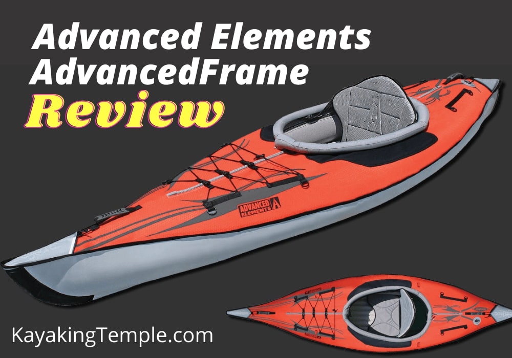Advanced Elements AdvancedFrame Review 2025 - Kayaking Temple