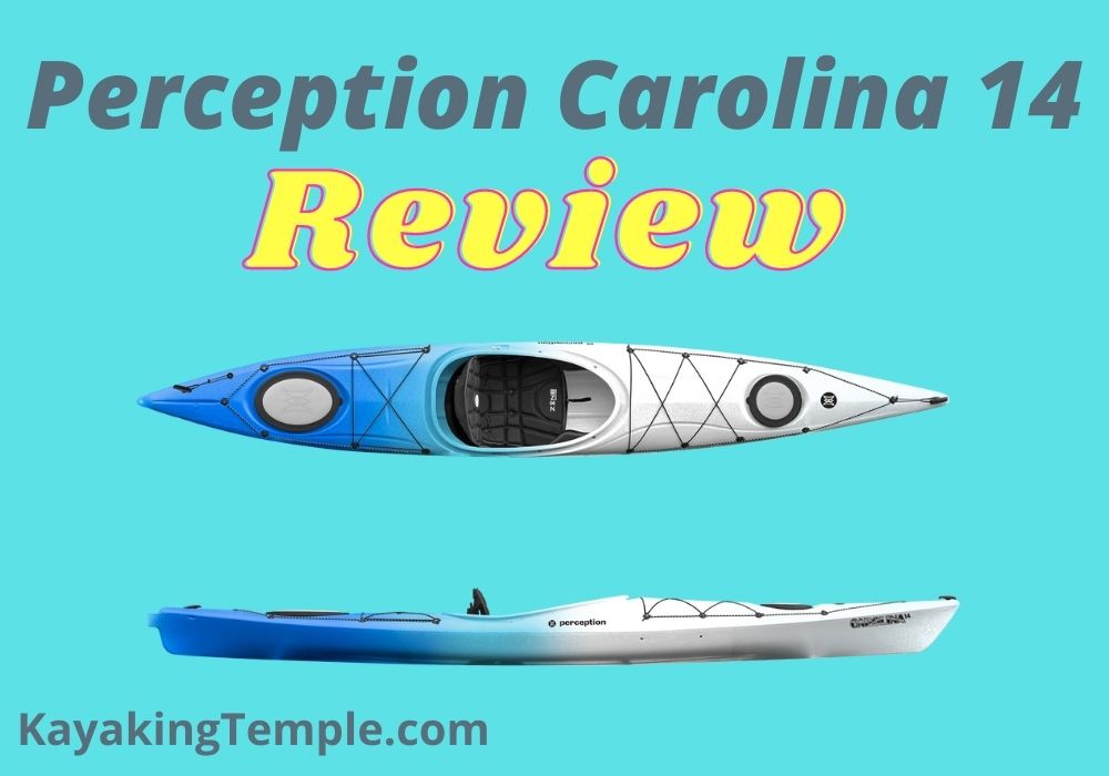 Perception Carolina 14 Kayak Review In 2025 - Kayaking Temple